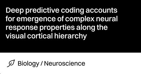 Deep Predictive Coding Accounts For Emergence Of Complex Neural Response Properties Along The