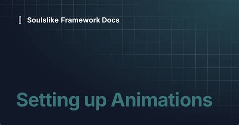Setting Up Animations Soulslike Framework Docs