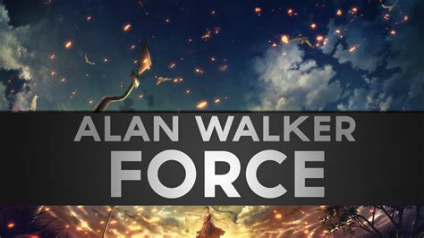 Alan Walker Force Youtube