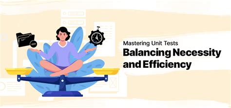 Mastering Unit Tests Balancing Necessity And Efficiency Codimite
