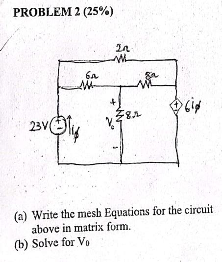 Solved PROBLEM A Write The Mesh Equations For The Chegg