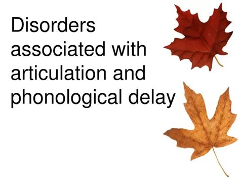 Ppt Disorders Associated With Articulation And Phonological Delay