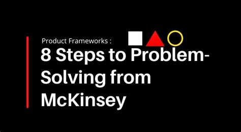Product Frameworks Problem Solving Framework From Mckinsey