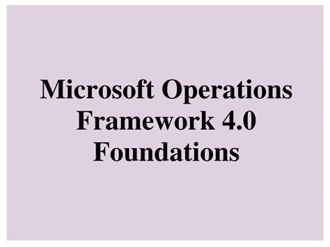 Ppt Microsoft Operations Framework 4 0 Foundations Powerpoint Presentation Id 1668292