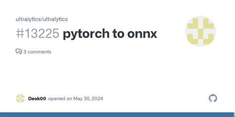 pytorch to onnx · issue 13225 · ultralytics ultralytics · github