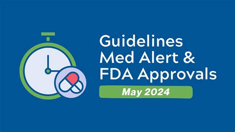 Guideline Med Alerts And Fda Approvals May 2024 Guideline Central