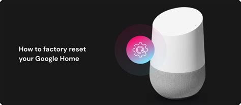 How To Factory Reset Your Google Home Urban VPN