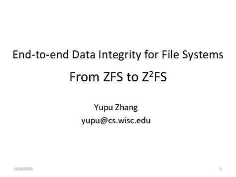 Endtoend Data Integrity For File Systems From Zfs