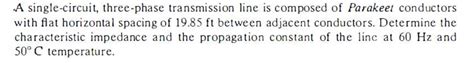 Solved A Single Circuit Three Phase Transmission Line Is