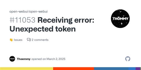 Receiving Error Unexpected Token · Open Webui Open Webui · Discussion 11053 · Github