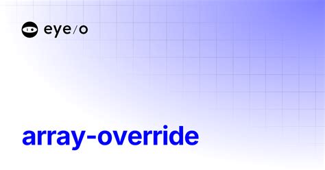 Array Override Eyeo Developer Documentation