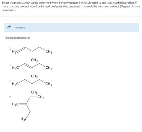 Solved Select The Products That Would Be Formed When