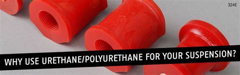 Why Use Urethane Polyurethane For Your Suspension