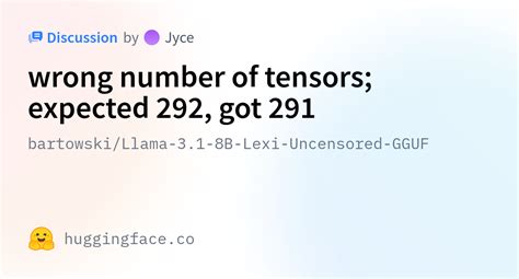 Bartowski Llama 3 1 8b Lexi Uncensored Gguf · Wrong Number Of Tensors Expected 292 Got 291