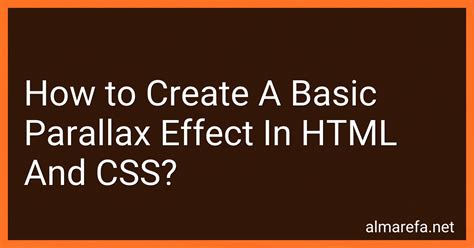 How To Create A Basic Parallax Effect In Html And Css In 2024