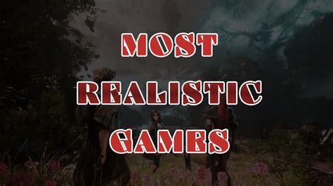 15 Most Realistic Games To Experience In 2026 Eneba Hub