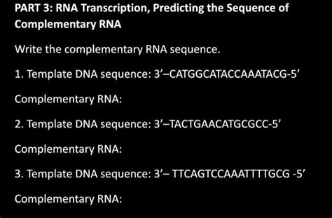 Solved PART 3: RNA Transcription, Predicting the Sequence of | Chegg.com