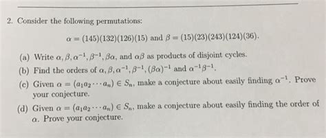 Solved Consider The Following Permutations Chegg