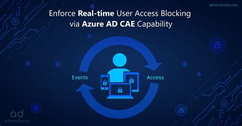 enforce real time user access blocking via azure ad cae capability r