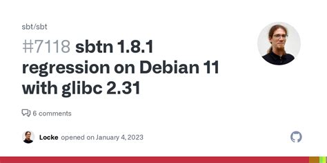 Sbtn 181 Regression On Debian 11 With Glibc 231 · Issue 7118 · Sbtsbt · Github