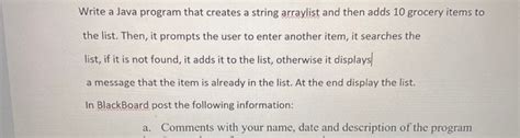 Solved Write A Java Program That Creates A String Arraylist