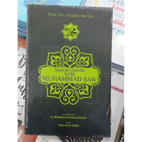 Jual Sejarah Otentik Nabi Muhammad Saw Husain Munis Shopee Indonesia