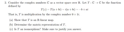 Solved Consider The Complex Numbers C As A Vector Space Chegg