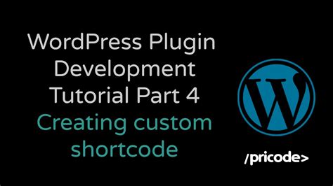 Wordpress Plugin Development Tutorial Creating Custom Shortcode Pricode Youtube