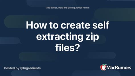 How To Create Self Extracting Zip Files Macrumors Forums