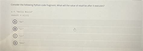 solved consider the following python code fragment what