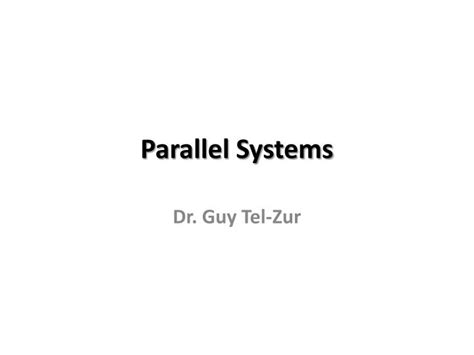 Ppt Parallel Systems Powerpoint Presentation Free Download Id2866878