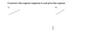 Answered Construct A Line Segment Congruent To Each Given Line Segment 3 4 I Bartleby