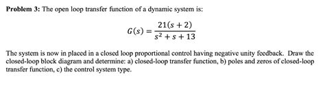 Solved Problem The Open Loop Transfer Function Of A Chegg Com