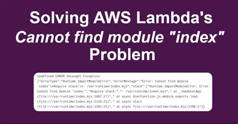 Solving Aws Lambdas Cannot Find Module Index Problem Paul Conroy