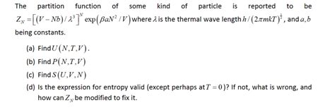 Solved The partition function of some kind of particle is | Chegg.com
