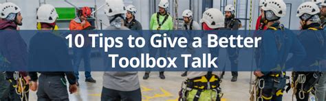 10 Tips To Give A Better Toolbox Talk Safety Talk Ideas
