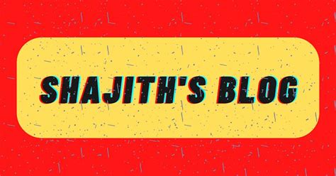 Shajiths Blog