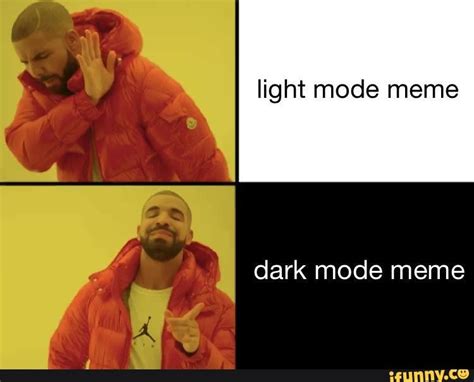 Light Mode Meme Dark Mode Meme Ifunny