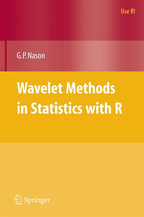 Wavelet Methods In Statistics With R Use R