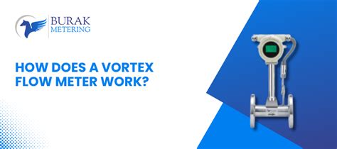 How Does A Vortex Flow Meter Work Burak