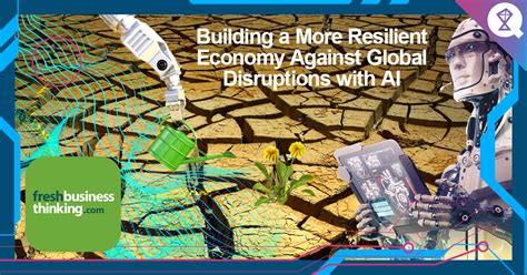 using ai to building a more resilient economy against global