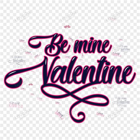 Be Mine Valentine Png Images With Transparent Background Free Download On Lovepik