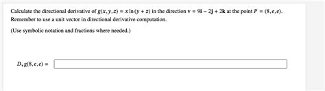 Solved Calculate The Directional Derivative Of