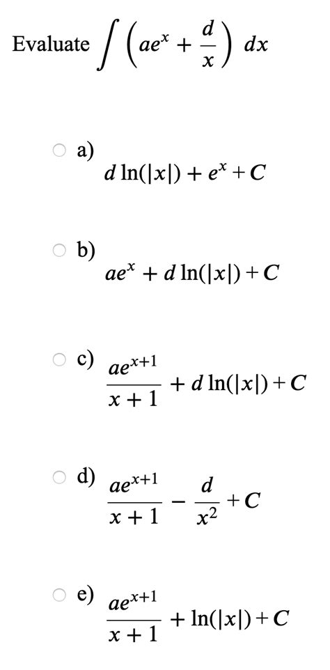 Solved Evaluate Ex Dx O A D Ln X Et C Ob Ae Chegg Com