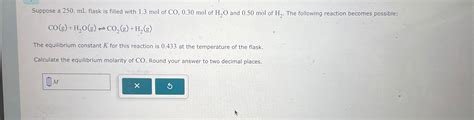 Solved Suppose A 250 ﻿ml Flask Is Filled With 1 3 ﻿mol Of