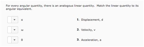 Solved For Every Angular Quantity There Is An Analogous