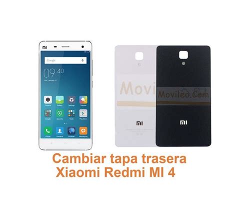 Cambiar Tapa Trasera Xiaomi Redmi Mi 4 Reparación de Móvil
