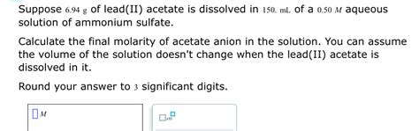 Solved Suppose 6 94g ﻿of Lead Ii ﻿acetate Is Dissolved In