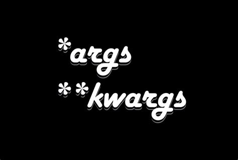 Args And Kwargs In Python What Do They Do By Keno Leon Level Up