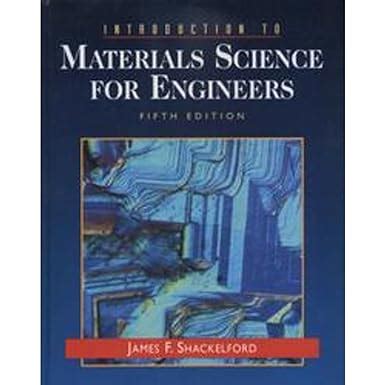 Introduction to Materials Science for Engineers (5th Edition): Shackelford, James F ...
